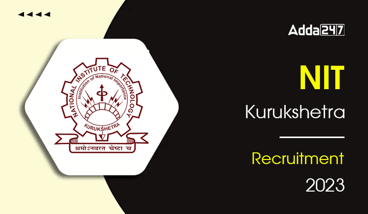 NIT Kurukshetra Recruitment 2023 Notification Out For 63 Non Teaching Posts