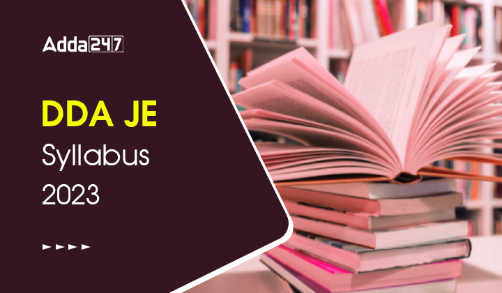 DDA JE Syllabus 2023, Download DDA Syllabus Pdf