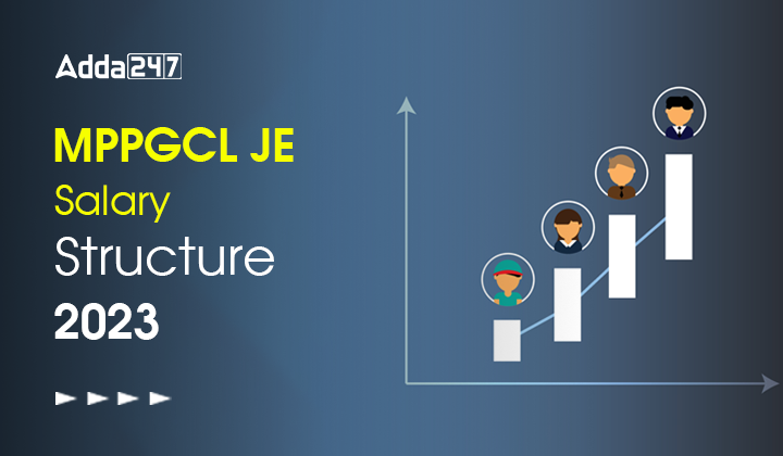 MPPGCL JE Salary Structure 2023, Perks and Allowances, Job Profile