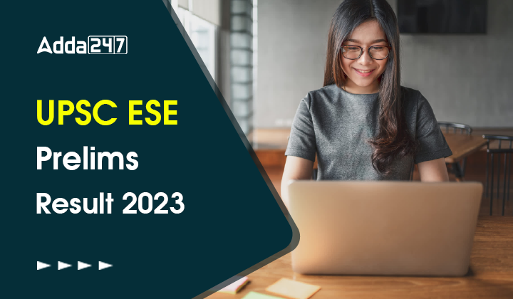 UPSC ESE Prelims Result 2023, Direct Link to Download PDF
