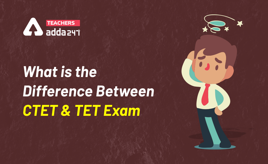 What is the difference between CTET and TET?