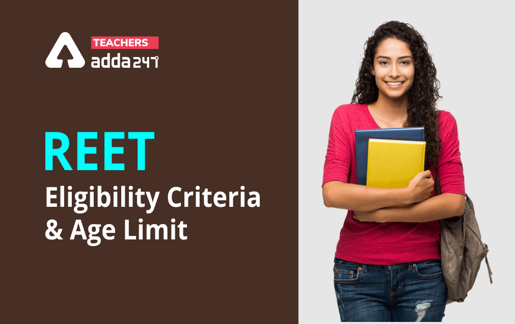 REET Eligibility Criteria 2022, Qualification & Age Limits