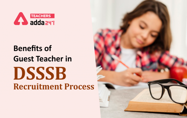 Benefits of Guest Teacher in DSSSB Recruitment Process