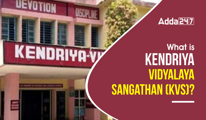 What is Kendriya Vidyalaya Sangathan (KVS)?