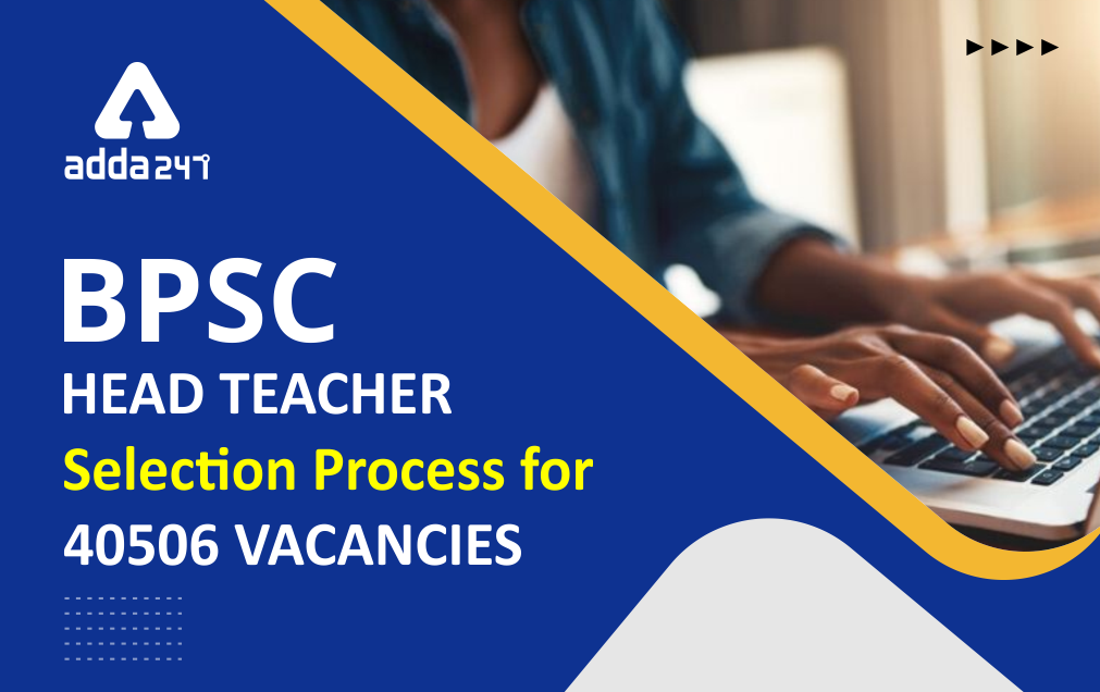 BPSC Head Teacher Selection Process for 40506 Vacancies