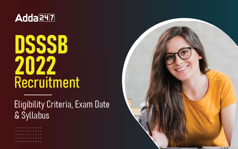 DSSSB 2022 - What is DSSSB Exam?
