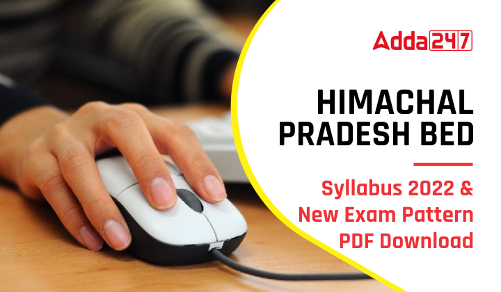 Himachal Pradesh BED Syllabus 2022 Download PDF