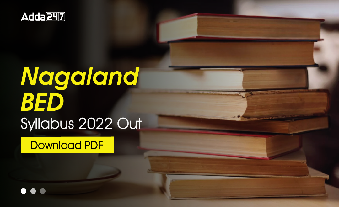 Nagaland BED Syllabus 2022 & New Exam Pattern PDF Download