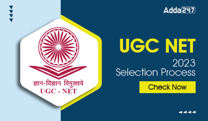 UGC NET Selection Process 2023 & Document Verification