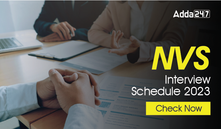 NVS Interview Schedule 2023 & Download Call letter Here