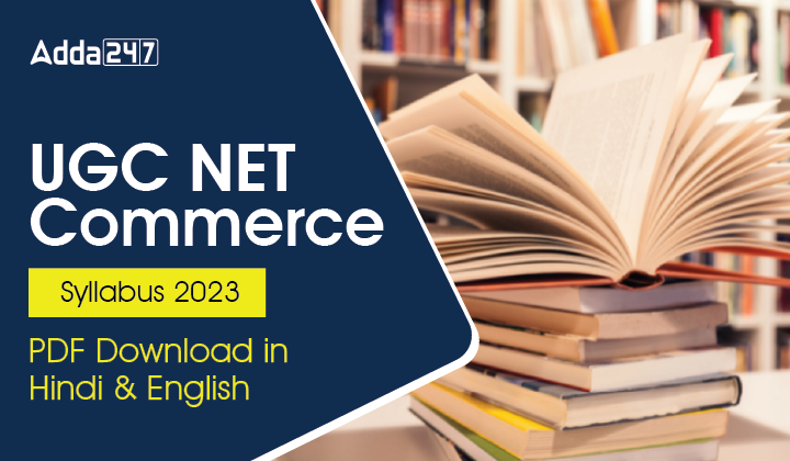 UGC NET Commerce Syllabus 2023 PDF Download in Hindi & English