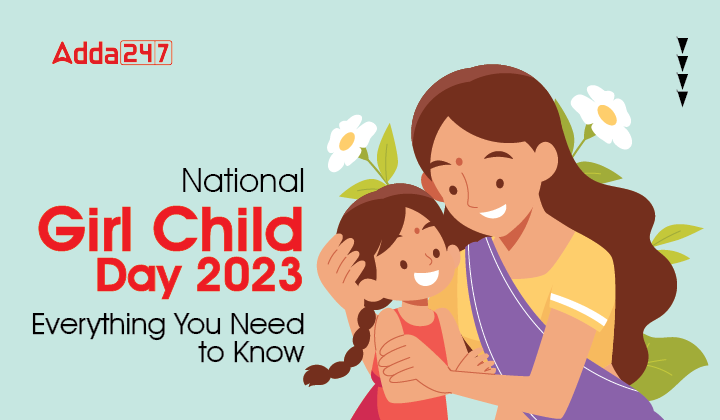 National Girl Child Day 2023 Theme, Meaning, Importance, Quotes