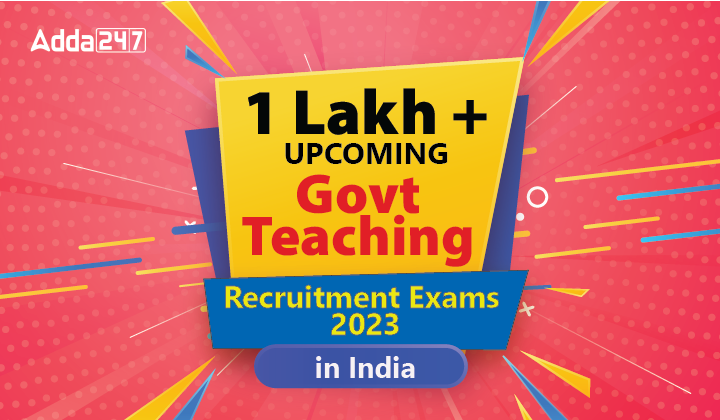 Upcoming Govt Teaching Exams 2023 in India