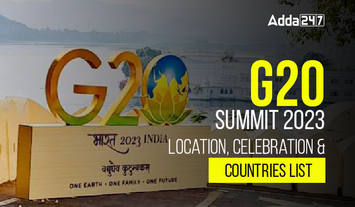 G20 Summit 2023 Location, Celebration & Countries List