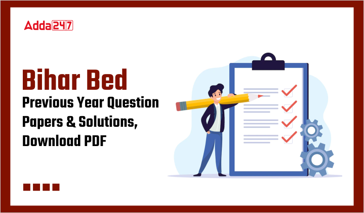 Bihar Bed Previous Year Question Papers With Solutions