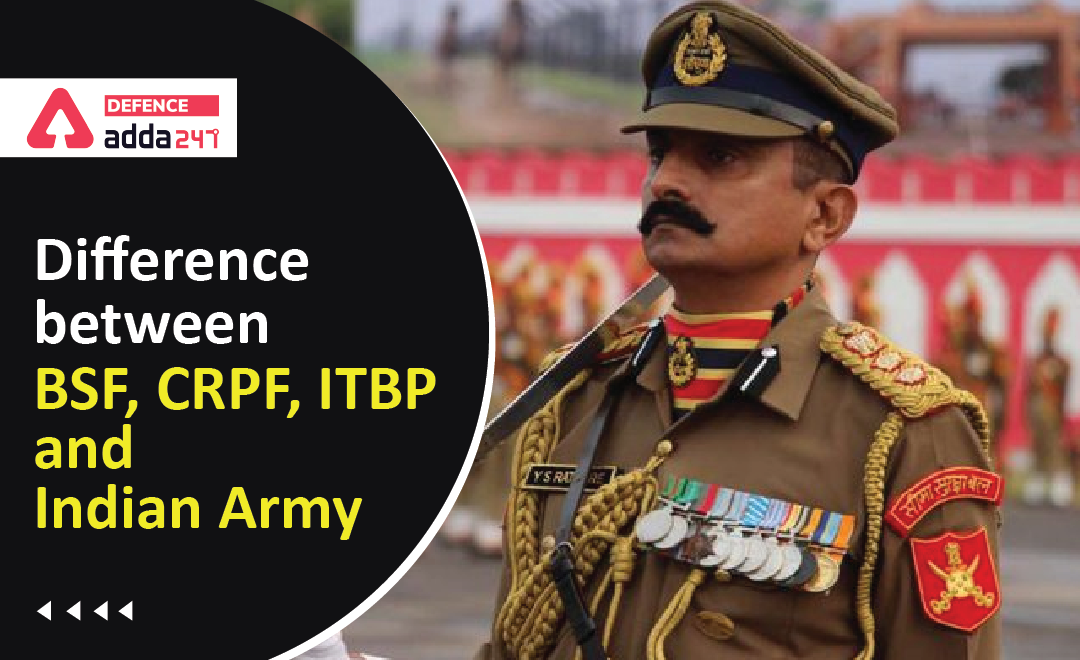 Difference Between BSF CRPF ITBP And Indian Army