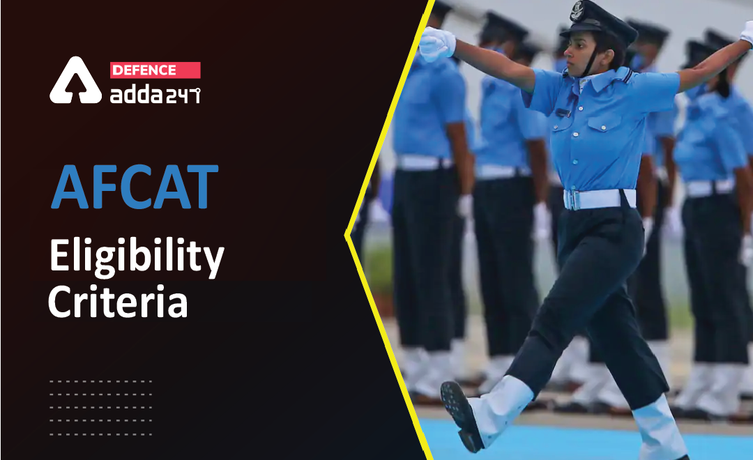 AFCAT Eligibility Criteria & Age Limit 2023