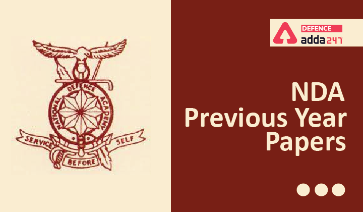 NDA Previous Year Question Papers From 2014 to 2022, Download Now