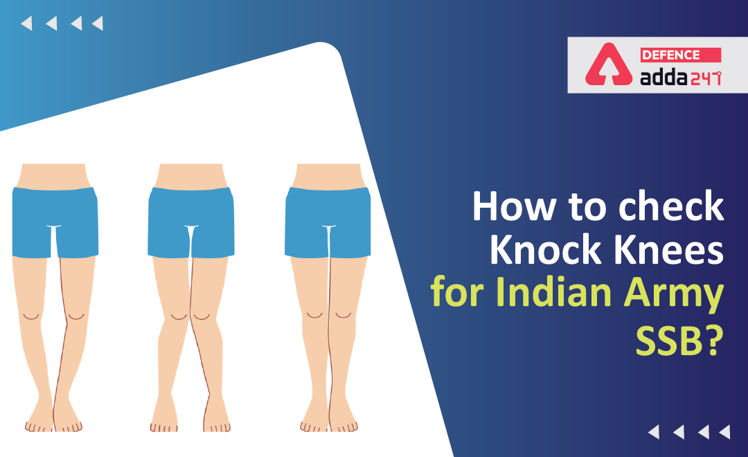 How to Check Knock Knees for Indian Army SSB?