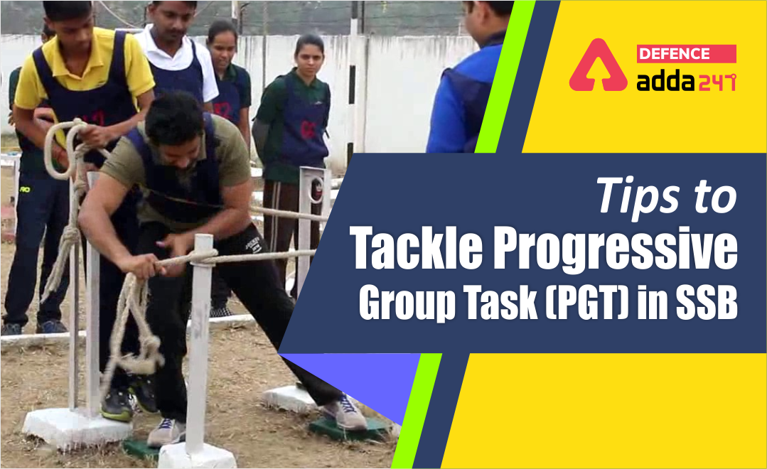 Tips to Tackle Progressive Group Task (PGT) in SSB Interview