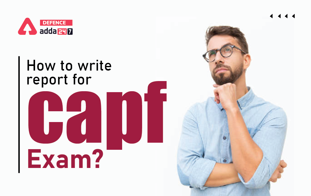 How to Write Report for CAPF 2022