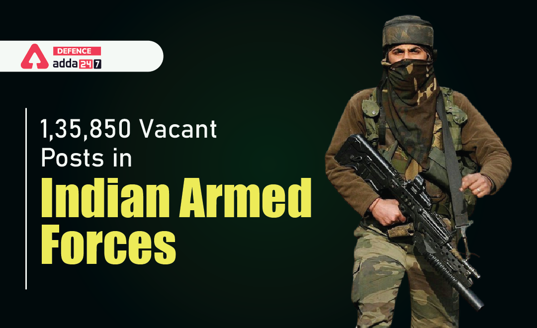 1,35,850 Vacant Posts in Indian Armed Forces