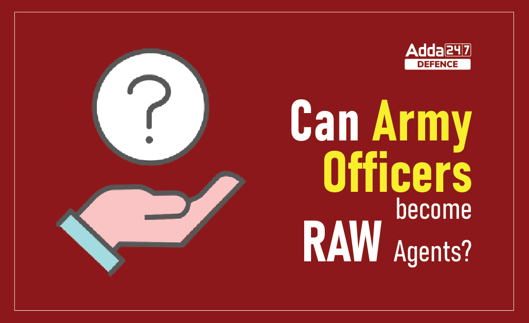 Can Army Officers Become RAW Agents?