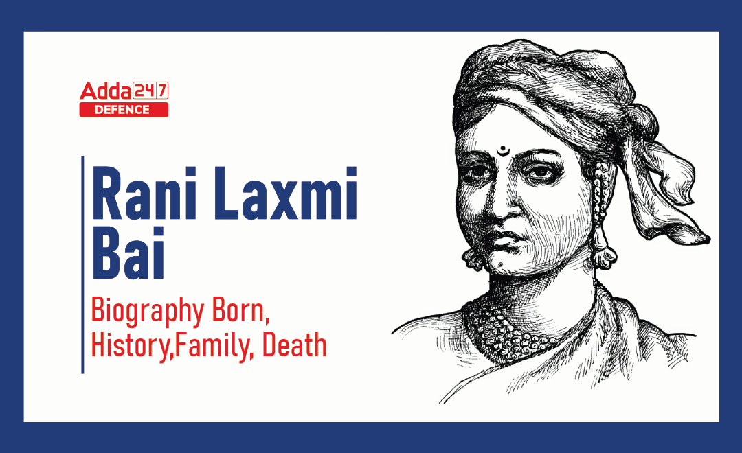 Rani Laxmi Bai Biography Born, History, Family, Death