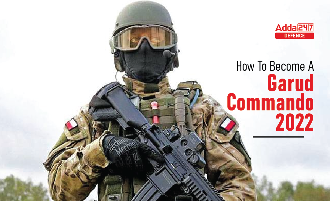 How To Become A Garud Commando 2022?