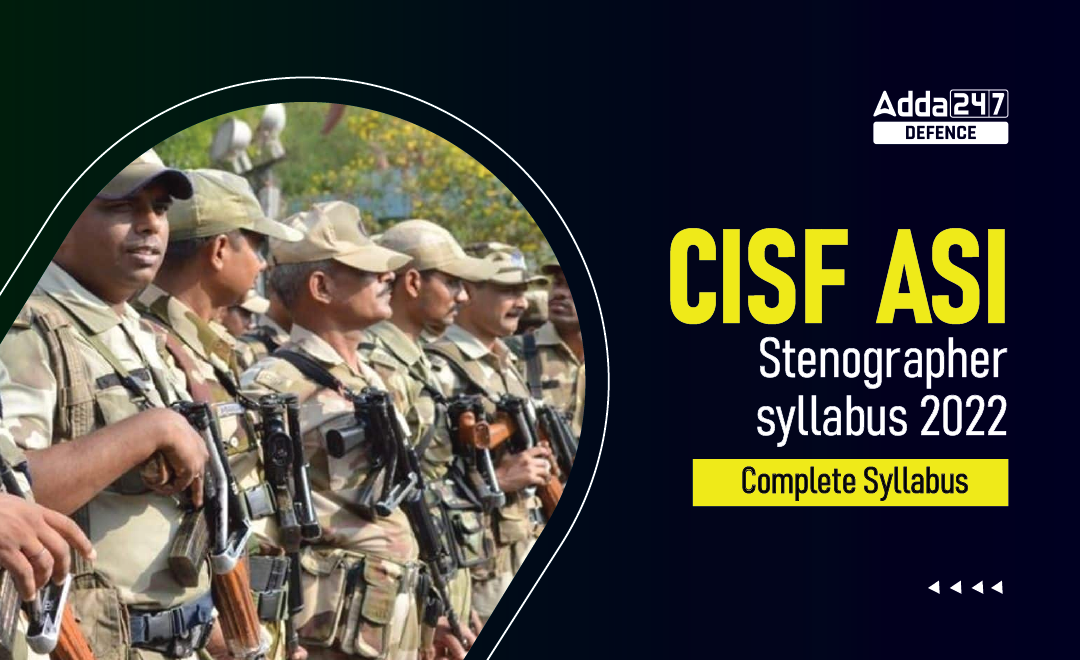 CISF ASI Stenographer Syllabus 2022, Complete Syllabus