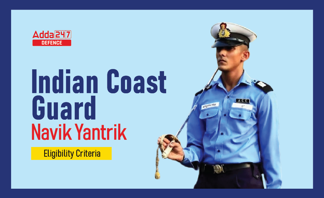 Indian Coast Guard Eligibility Criteria, Age Limit, Educational ...