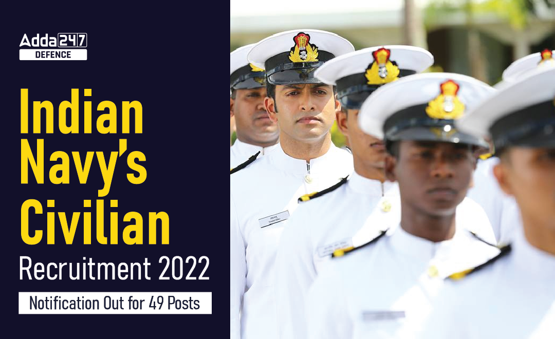 Indian Navy Civilian Recruitment 2022, Notification Out for 49 Posts