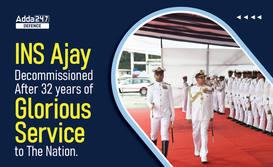 INS Ajay Decommissioned After 32 years of Glorious Service to The Nation