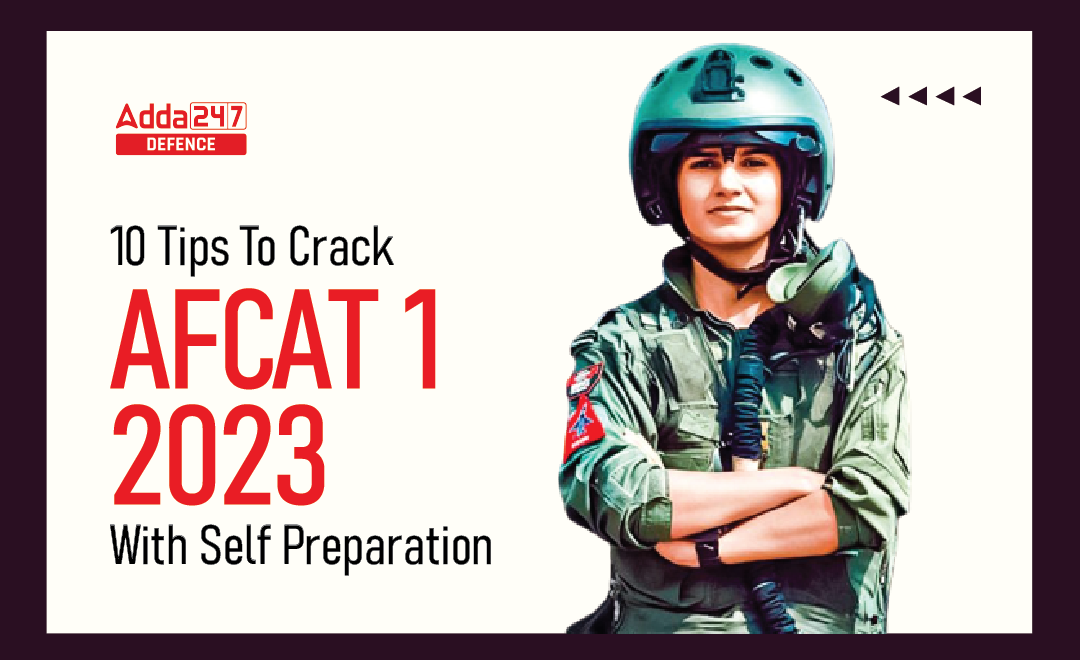 10 Tips To Crack AFCAT 1 2023 With Self Preparation