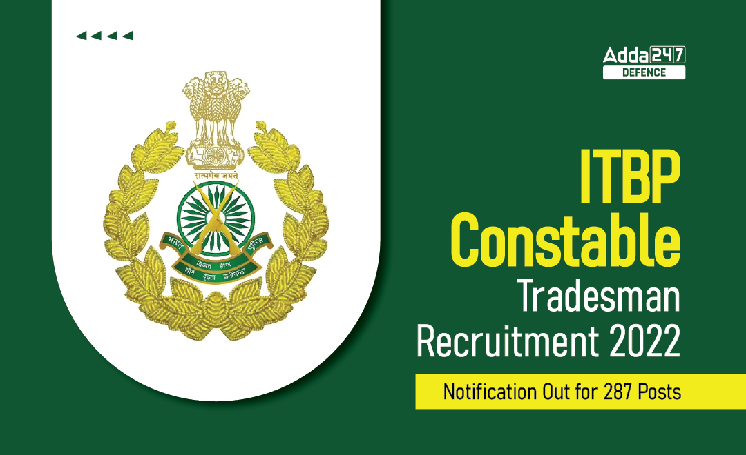 ITBP Constable Tradesman Recruitment 2022: Notification Out for 287 Posts
