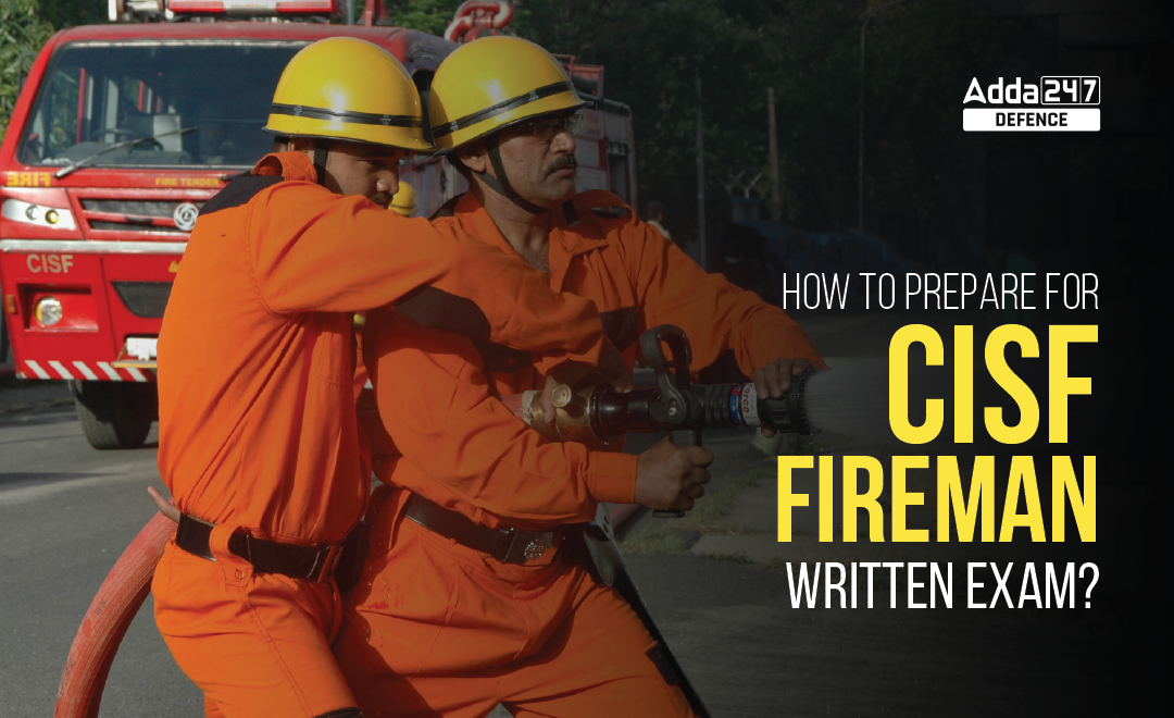 How to Prepare for CISF Fireman Written Exam? Check Complete Strategy