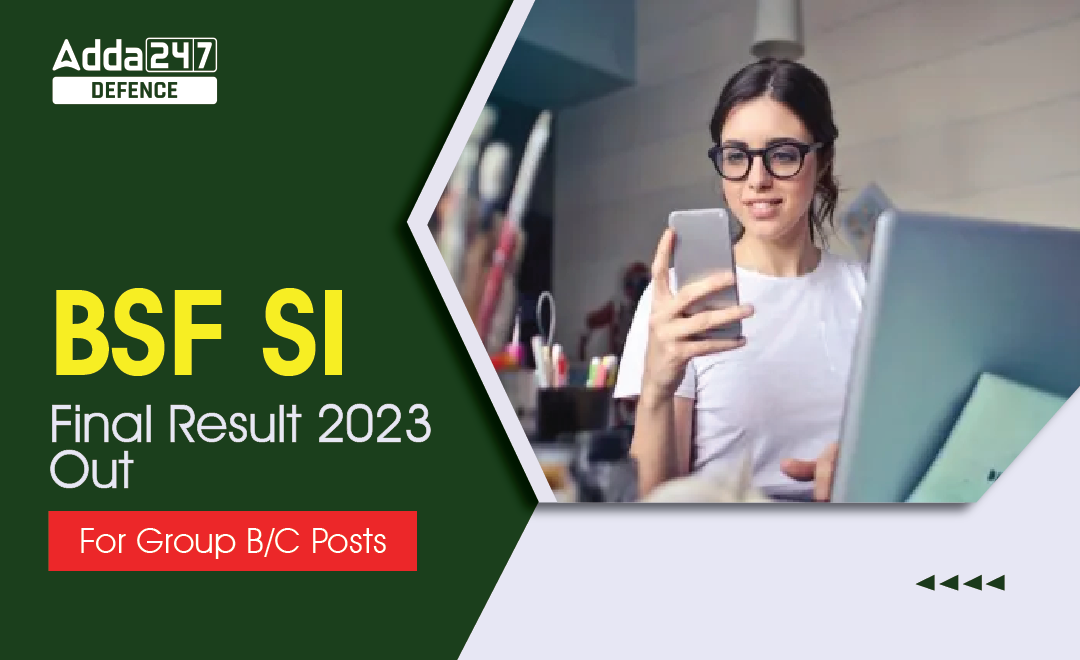 BSF SI Final Result 2023 Out For Group B/C Posts