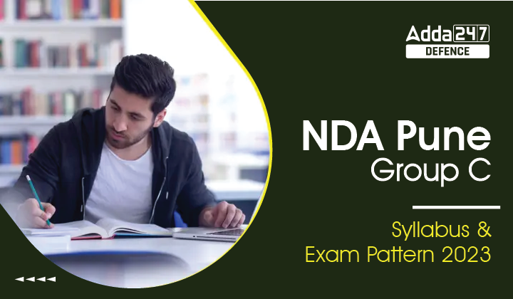 NDA Pune Group C Syllabus & Exam Pattern 2023
