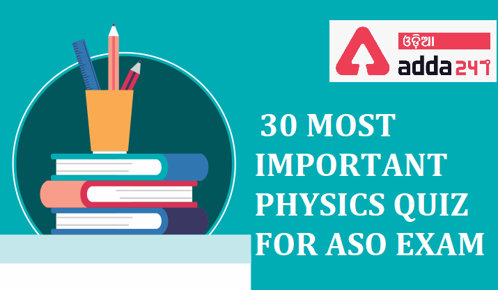 30 Most Important Physics Quiz For ASO Exam