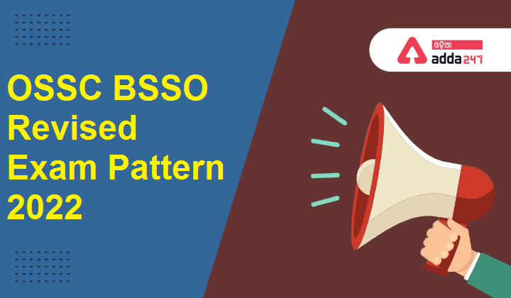 OSSC BSSO Revised Exam Pattern 2022 Check Exam Time Duration