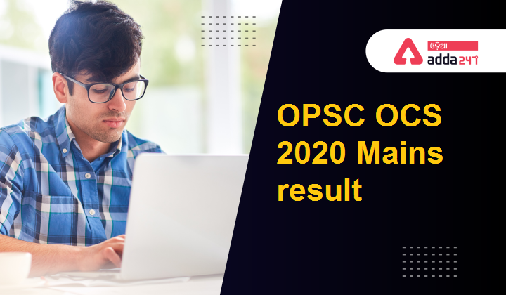 OPSC OCS Mains result 2022 Check Cut Off Marks and Merit List