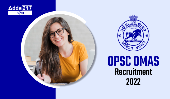 OPSC OMAS Recruitment 2022 Apply Online for 27 Posts