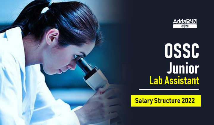 OSSC Junior Lab Assistant Salary Structure 2022, Check More Details