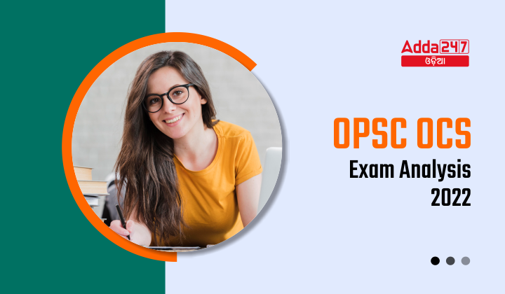 OPSC OCS Exam Analysis 2022 Check OPSC OCS Exam Analysis