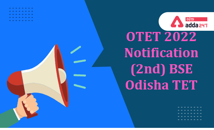 OTET 2022 Notification (2nd) BSE Odisha TET Notification PDF