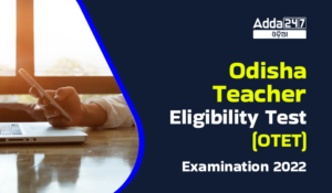 OTET 2022 Notification, Apply, Admit Card, Exam Date