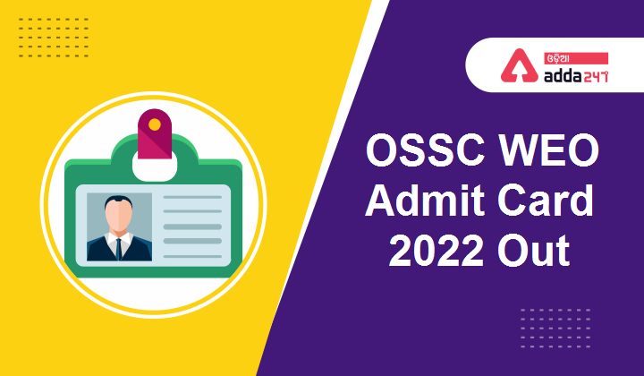 OSSC WEO Admit Card 2022 Out Download OSSC WEO Hall Ticket