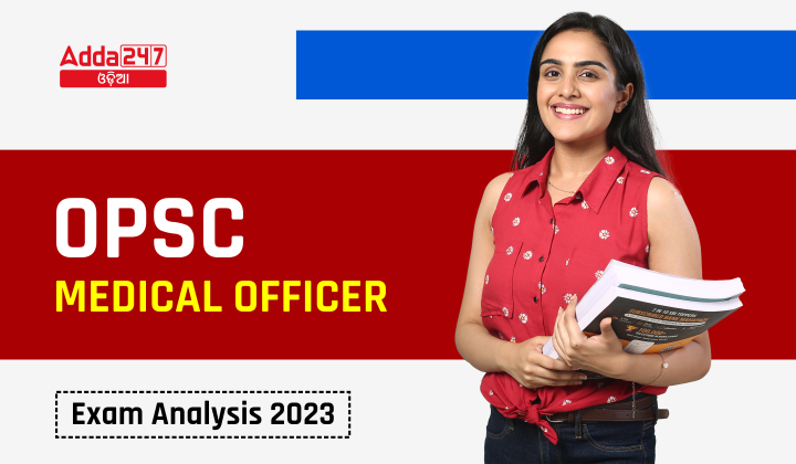 OPSC Medical Officer Exam Analysis 2023 Good Attempts, Difficulty Level