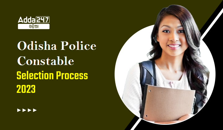 Odisha Police Constable Selection Process 2023 Selection Method