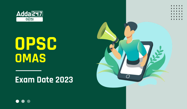 OPSC OMAS Exam Date 2023 Check OMAS Exam Schedule Details
